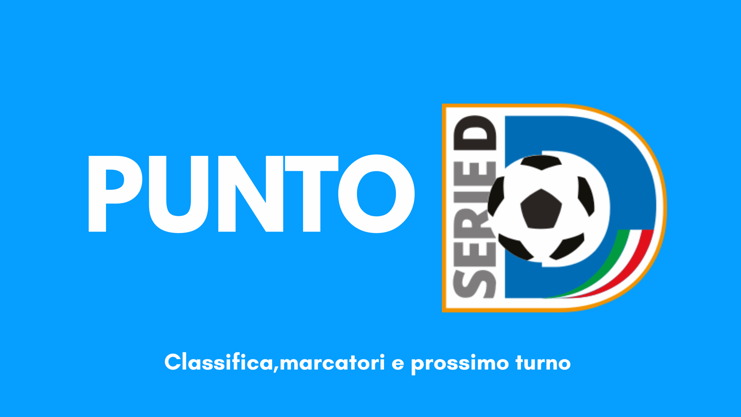 PuntoD/l - Uno sguardo a classifica, marcatori e prossimo turno ...